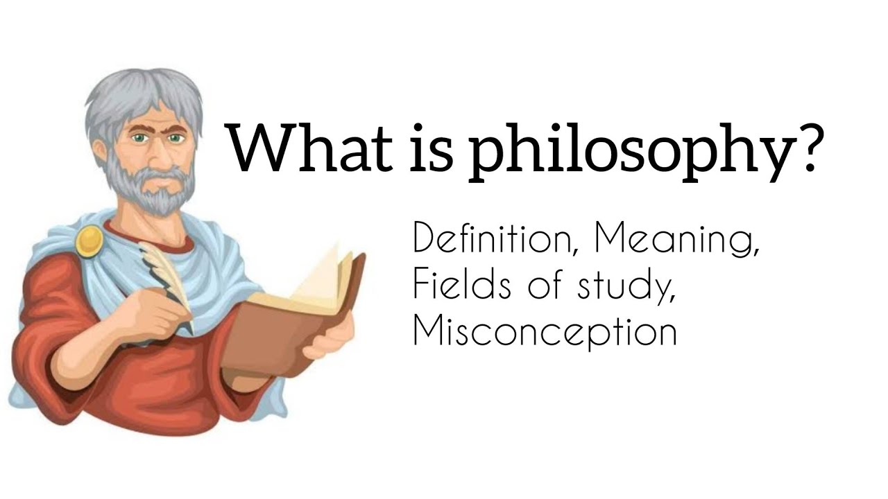 What is philosophy? Major fields of study, common Misconceptions, why ...