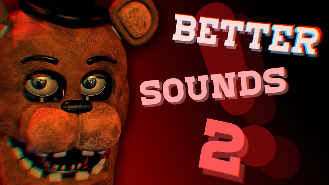 the five nights at Freddy's 2 trailer but with more realistic sound ...