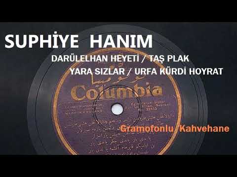 Suphiye Hanım (Darülelhan Heyeti) - Yara Sızlar / Urfa Hoyratı / Taş Plak