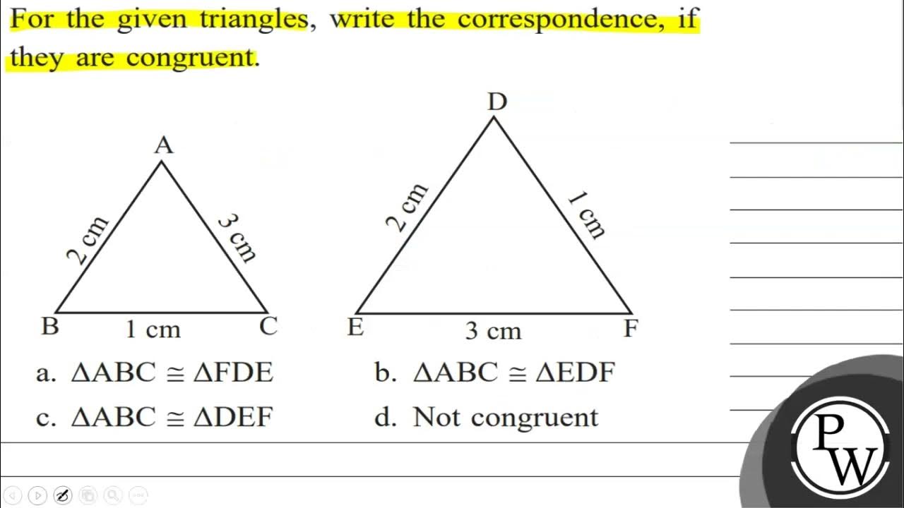 For the given triangles, write the correspondence, if they are congruent. a. \( \triangle \mathr ...