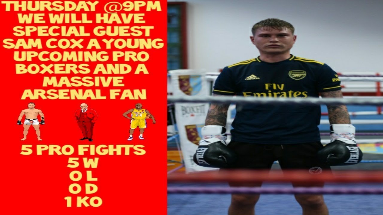 Young Upcoming pro Boxers Sam Cox talks all things Arsenal and boxing ...