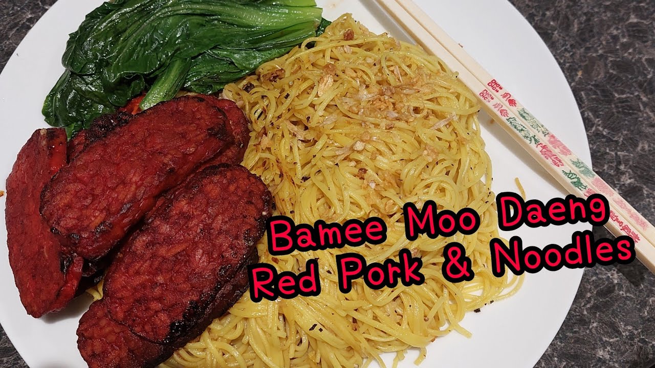Bamee Moo Daeng - Red Pork With Noodles - YouTube