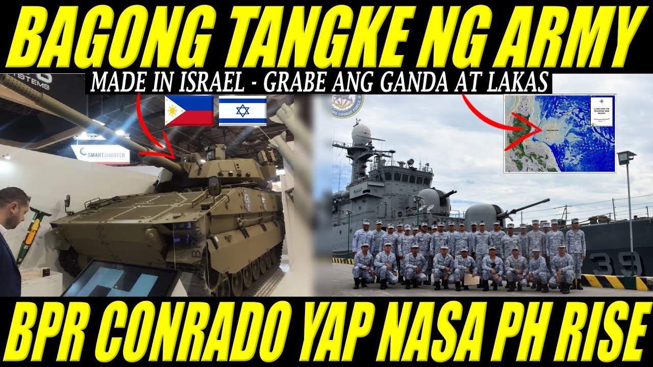 ISRAEL IPINAKITA ANG BAGONG TANGKE NG PHILIPPINE ARMY, BRP CONRADO YAP ...
