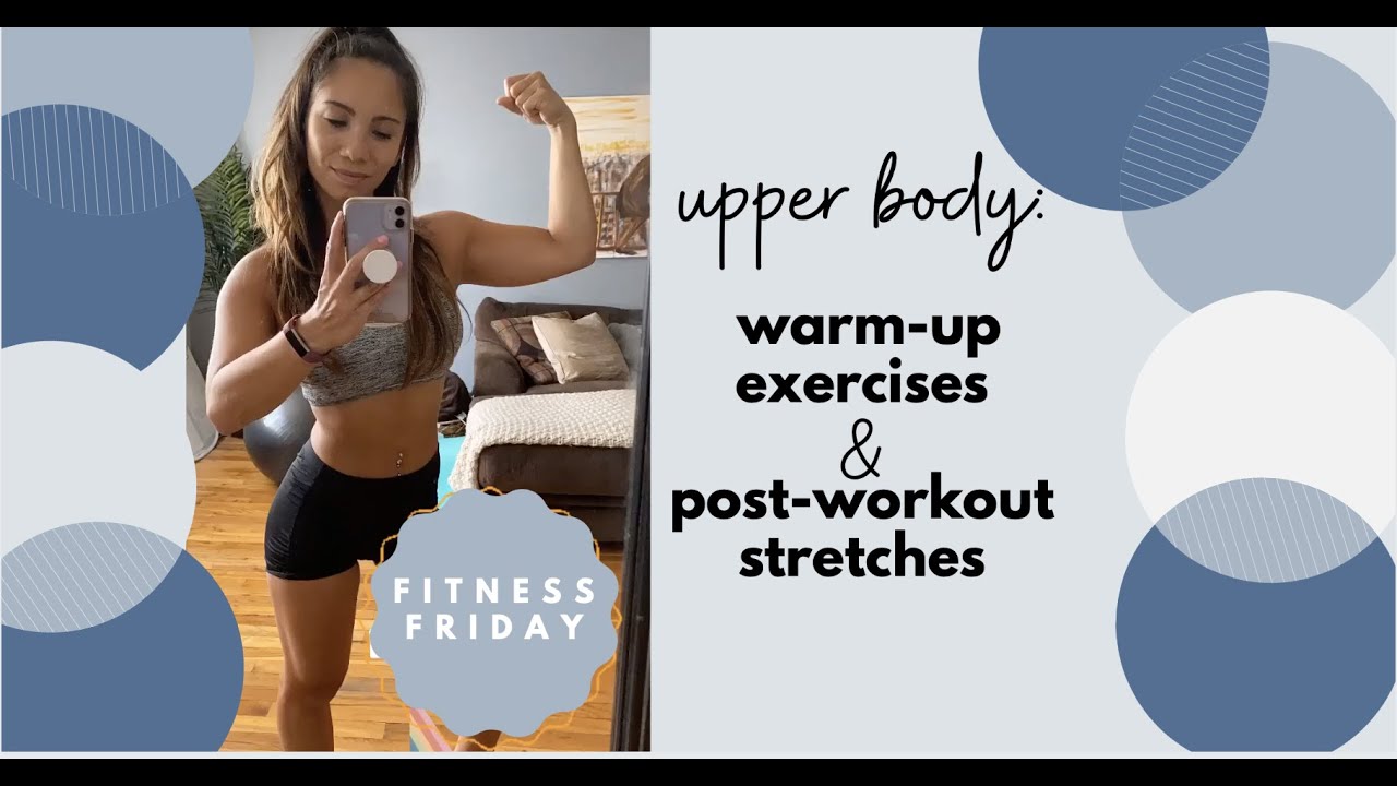 Upper Body Warm-Up Exercises & Post-Workout Stretches - YouTube