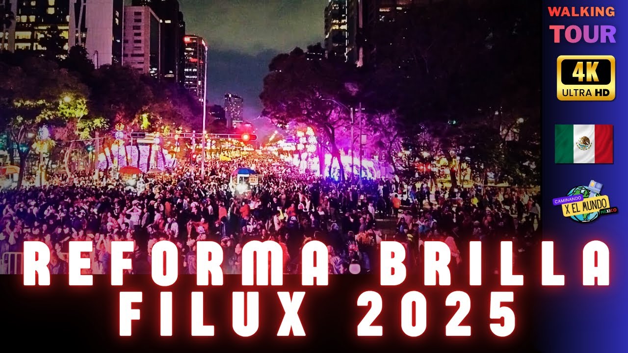 Festival de Luces: Filux 2025 Reforma – 4K Walkthrough / Night Light ...