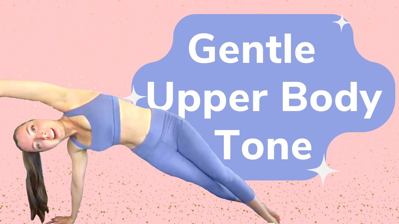 GENTLE Upper Body TONING Workout: Beginner Friendly Exercises, No ...