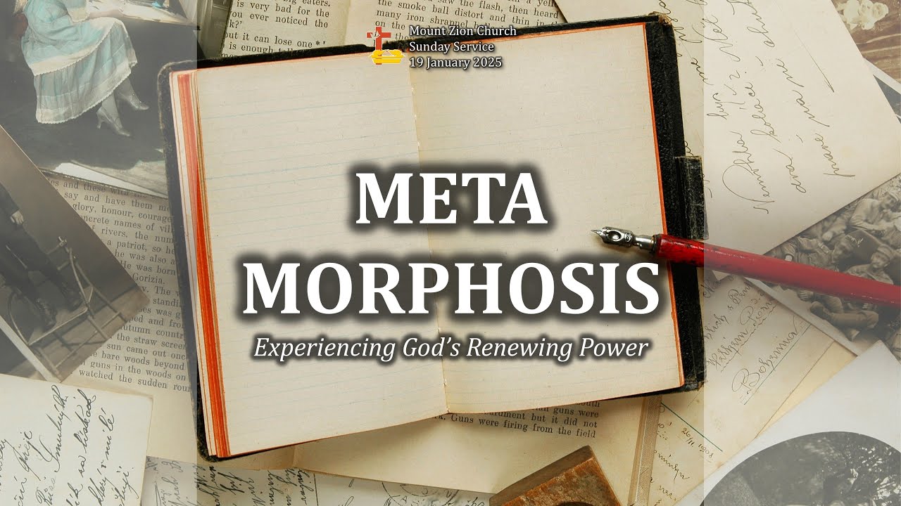 METAMORPHOSIS - Experiencing God's Renewing Power - Sunday Service - 19 ...