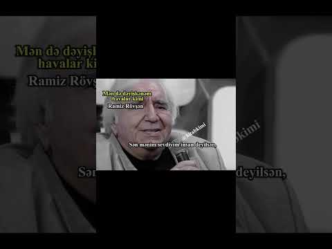 Mən də dəyişkənəm havalar kimi(#1) - Ramiz Rövşən