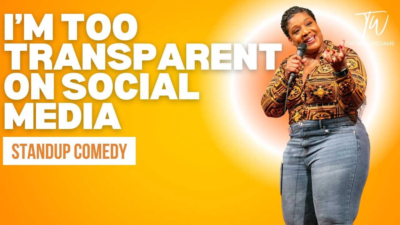 I'm Too Transparent on Social Media - Tacarra Williams - Stand Up ...