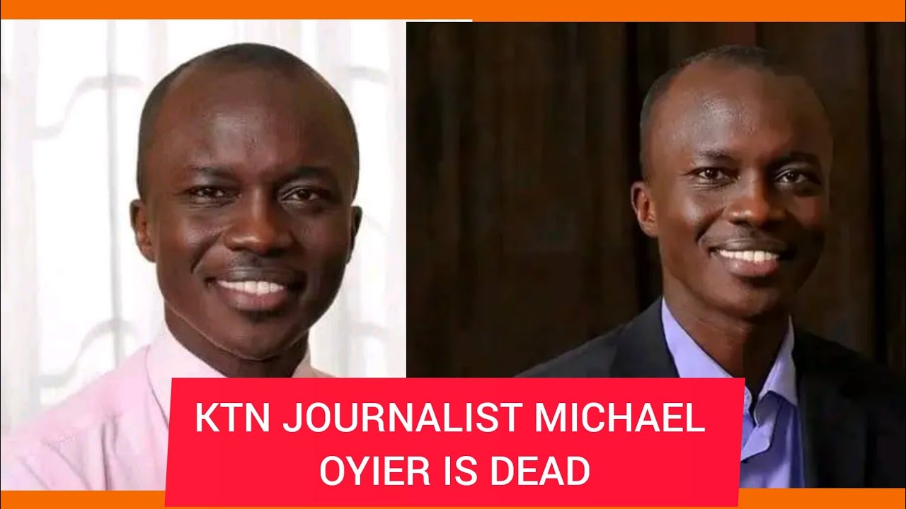 MICHAEL OYIER is dead || Former KTN news anchor MICHAEL OYER is dead ...