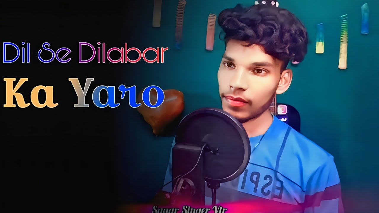 Dil Se Dilabar Ka Yaro | Official Voice Video | Sagar Singer Pop 🤗♥🌎 ‍🩹 ...