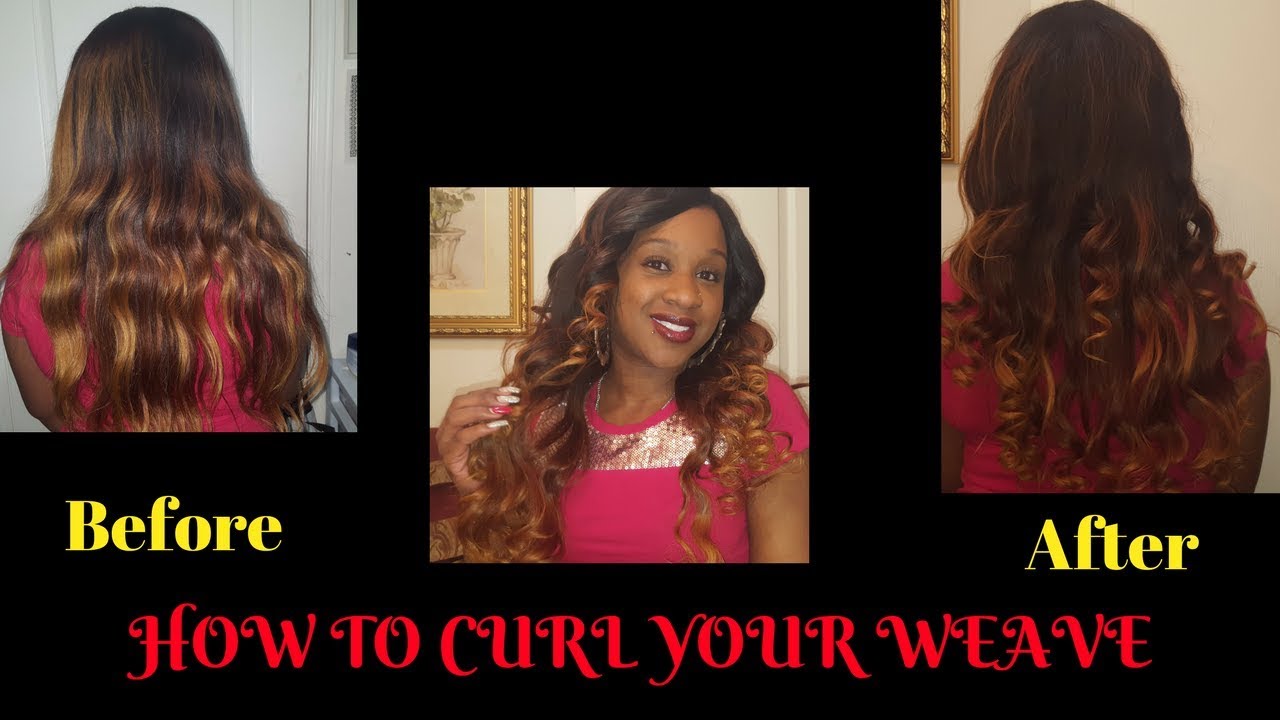 HAIR TUTORIAL: HOW TO CURL YOUR WEAVE!! - YouTube