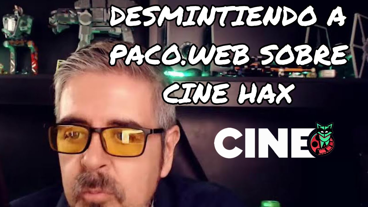 Desmintiendo el vídeo de Paco.Web sobre CINE HAX - YouTube