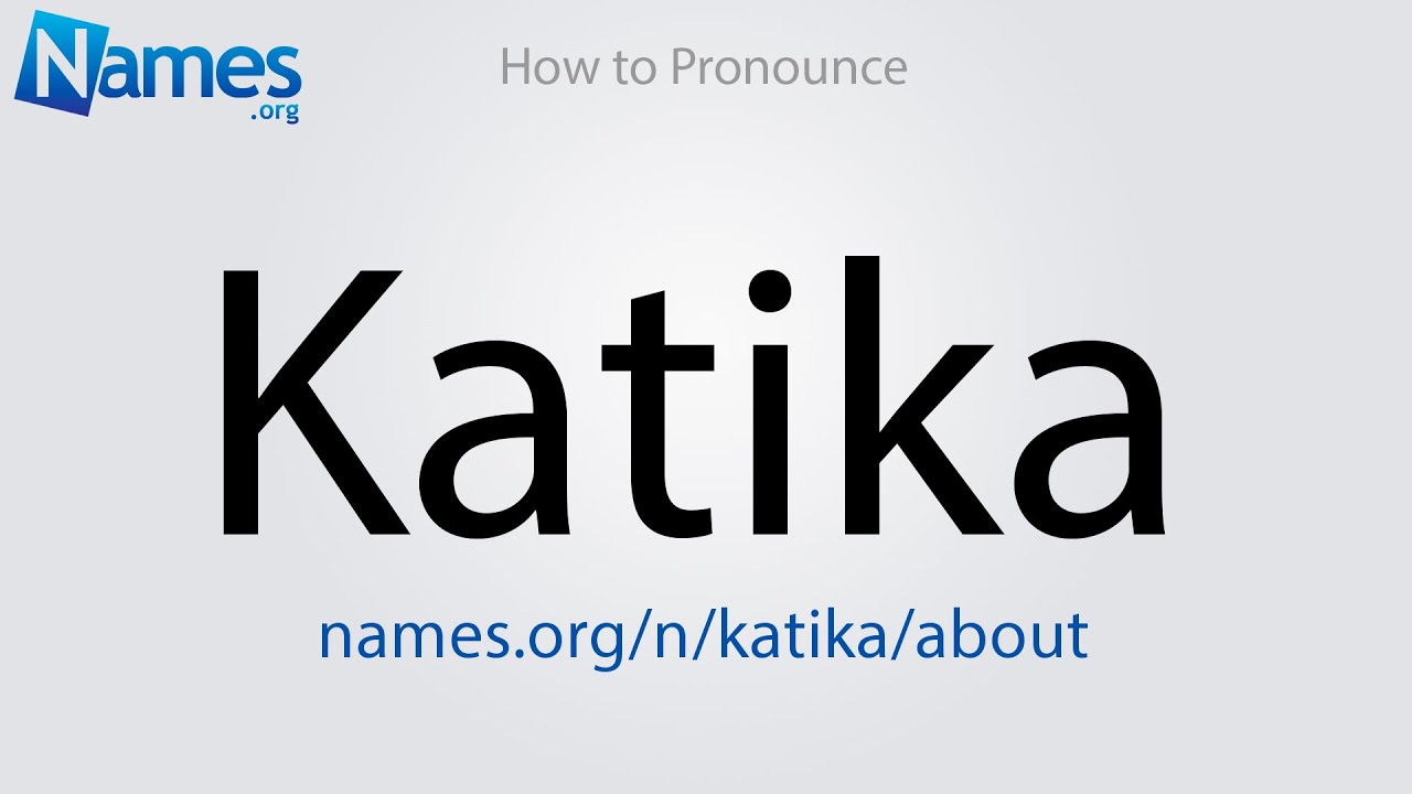 How to Pronounce Katika - YouTube