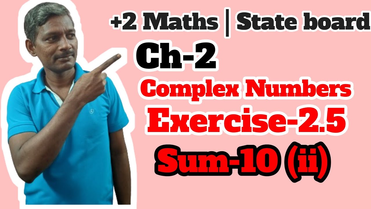 12th Mathematics Chapter-2 complex Numbers Exercise 2.5 sum-10 (ii) - YouTube