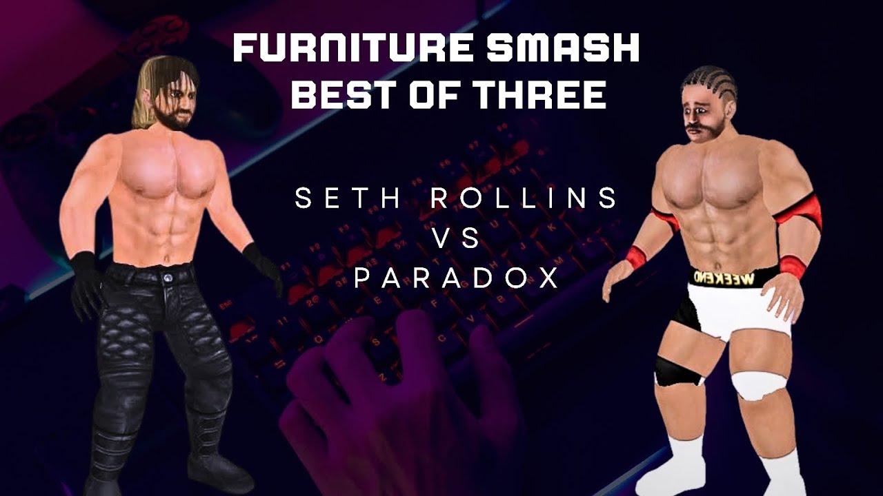 SETH ROLLINS VS PARADOX || Furniture Smash Best Of Three Match ...