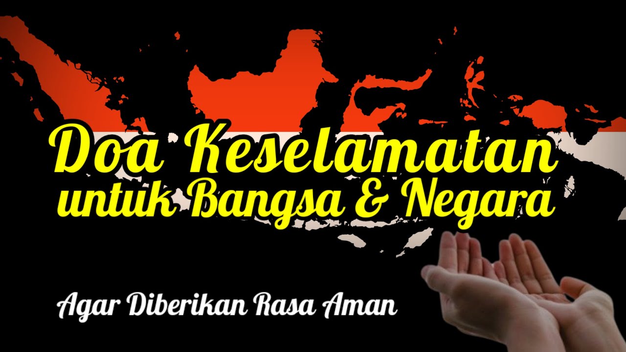 Doa Keselamatan (Rasa Aman) untuk Bangsa dan Negara - YouTube