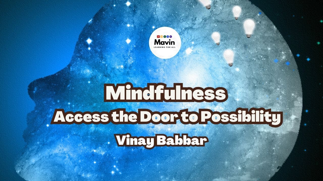 Mindfulness: Access the Door of Possibilities by Vinay Babbar - YouTube