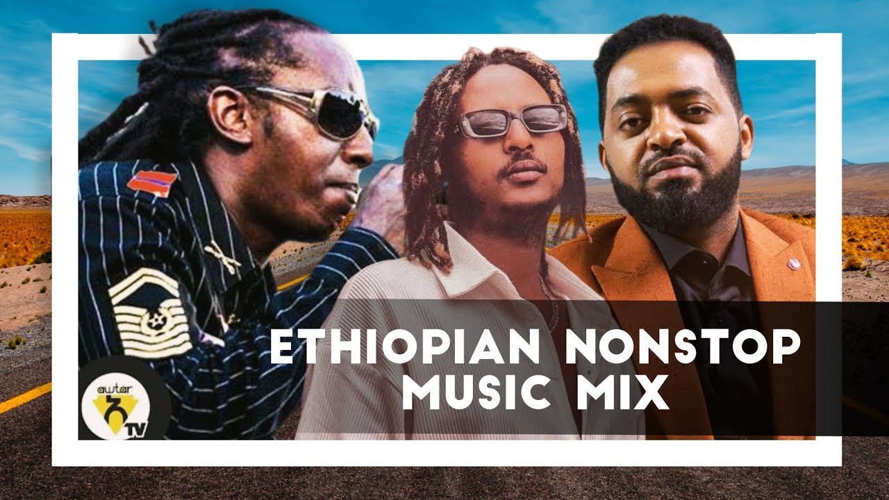 Ethiopian Music Dj mix 🎵 Nonstop mix 2025 - YouTube