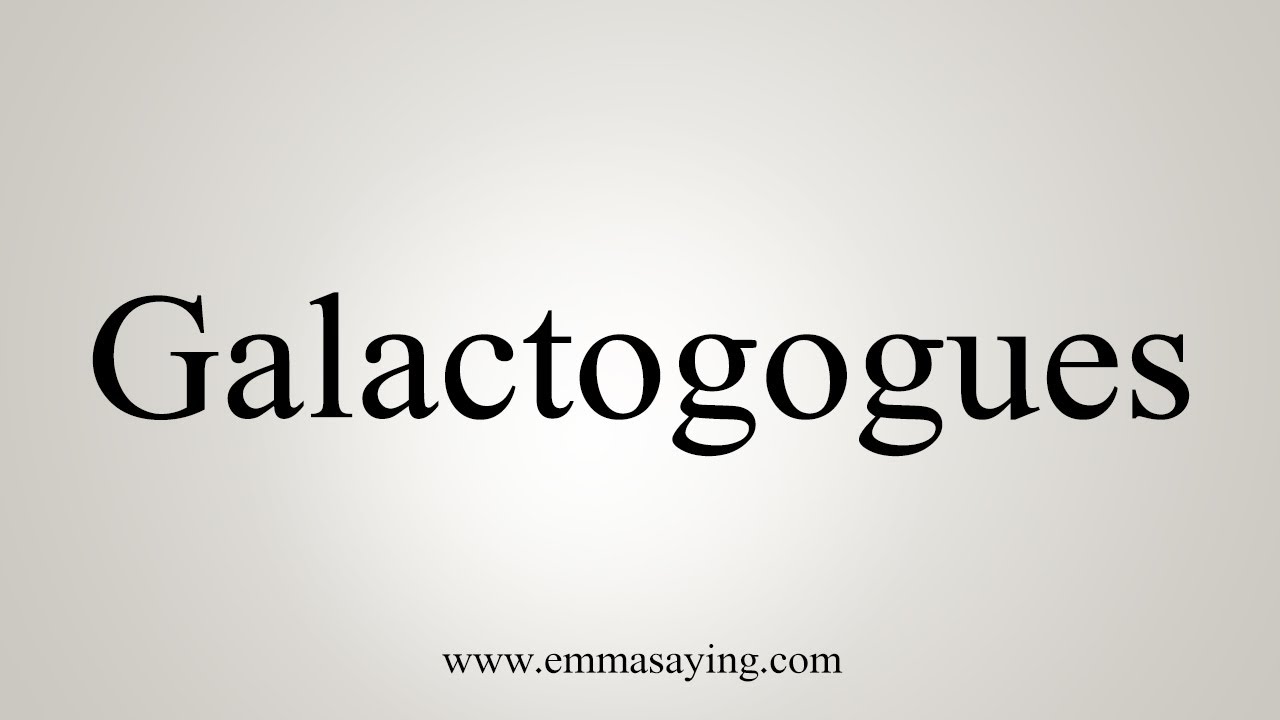 How To Say Galactogogues - YouTube