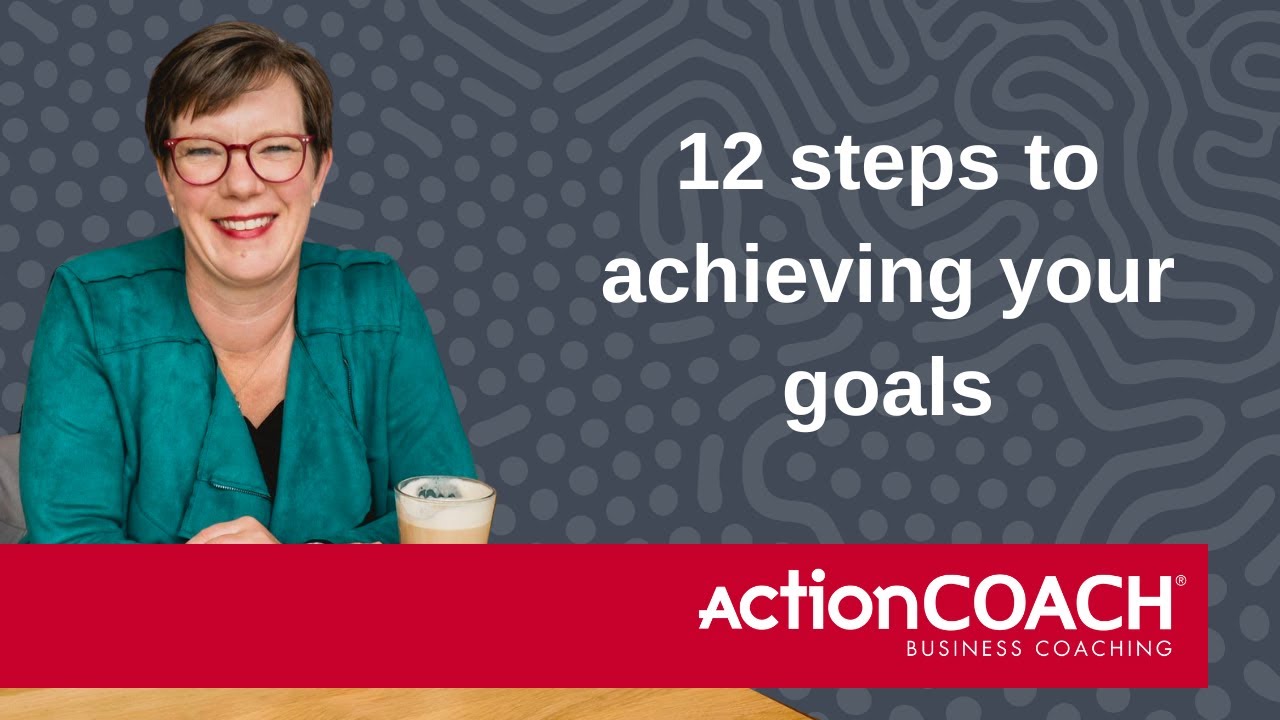 12 steps to achieving your goals - YouTube