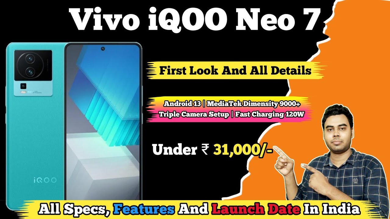 Vivo iQOO Neo 7 With Android 13 And Mediatek Dimensity 9000+ | iQOO Neo 7 Specs, Features And ...