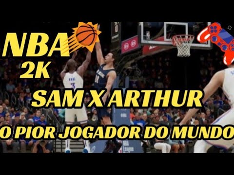 JOGANDO NBA 2K - SAM VS ARTHUR - O PIOR JOGADOR DO MUNDO #ps4 #nba ...