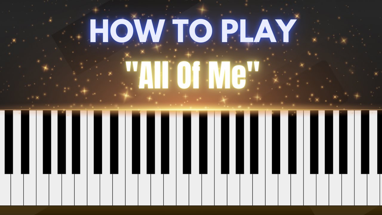How to play "All Of Me" by John Legends - YouTube