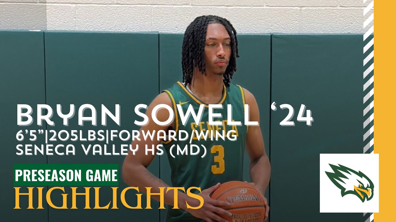 Bryan Sowell ‘24 • 6’5”|205lbs|F/W • Seneca Valley HS (MD) • Preseason ...