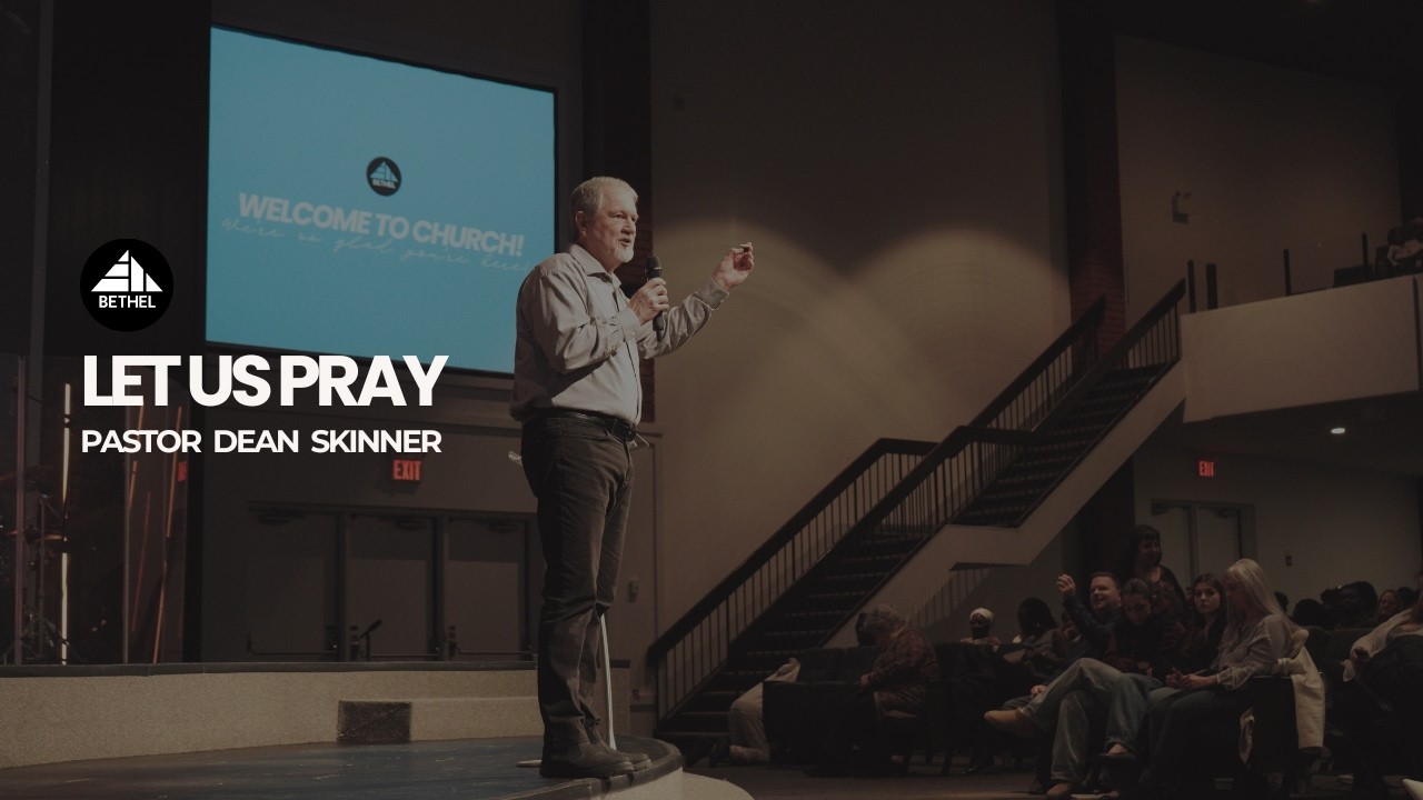 Let Us Pray | Pastor Dean Skinner - YouTube