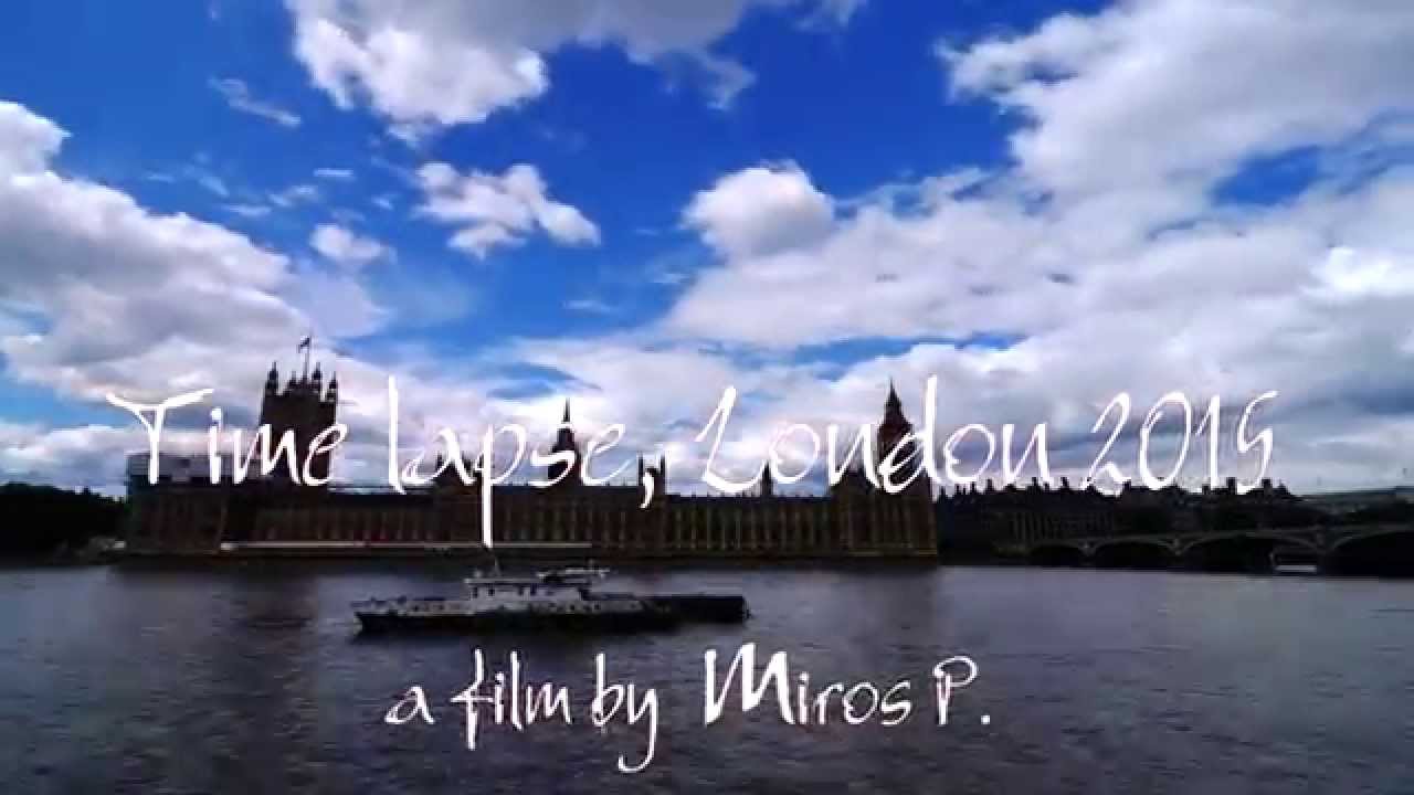 Time Lapse - London 2015 - YouTube