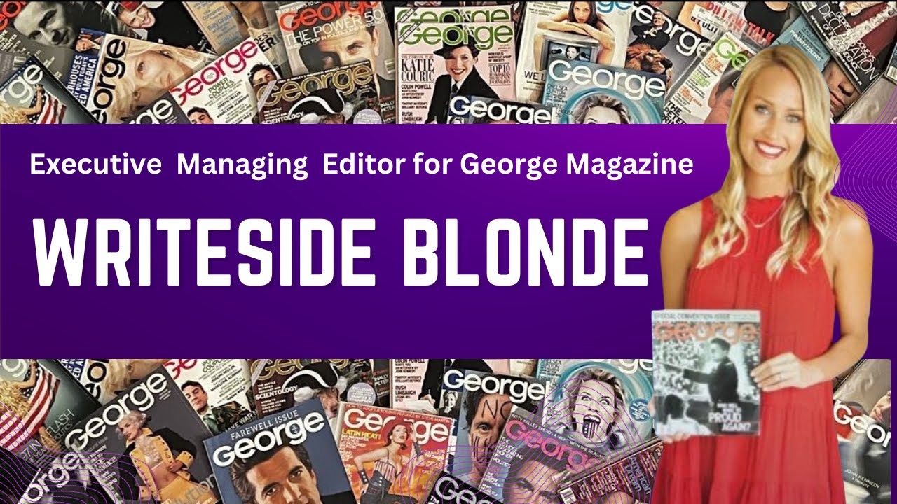 GEORGE MAGAZINE WRITER AND EDITOR WRITESIDE BLONDE - YouTube