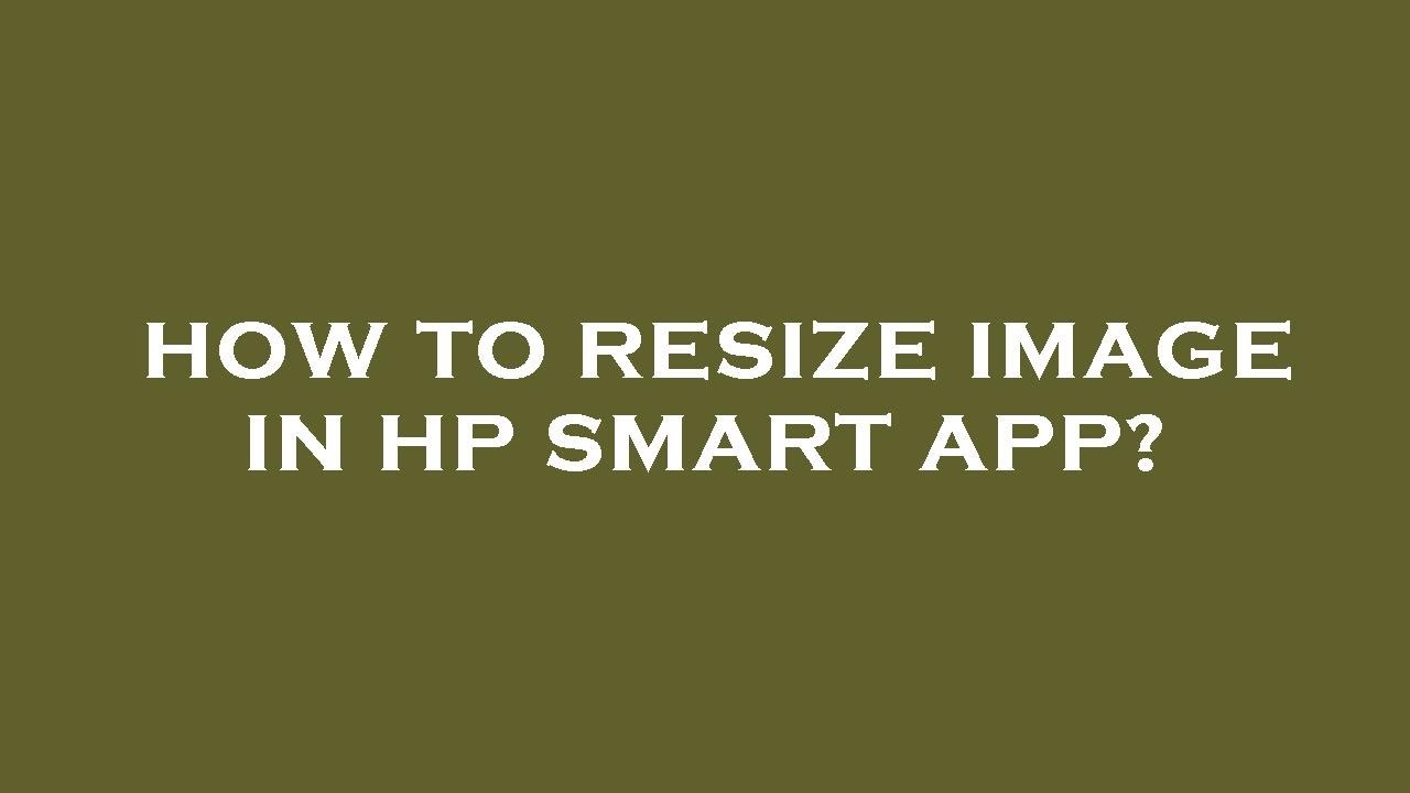 How to resize image in hp smart app? - YouTube