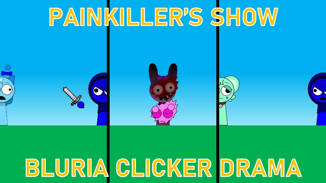 Painkiller's Show - Bluria Clicker Drama | Incredibox Sprunki Animation ...