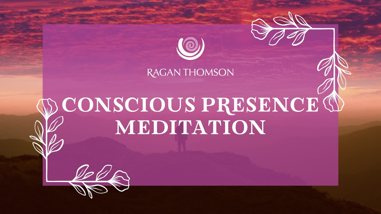 Conscious Presence Meditation - YouTube