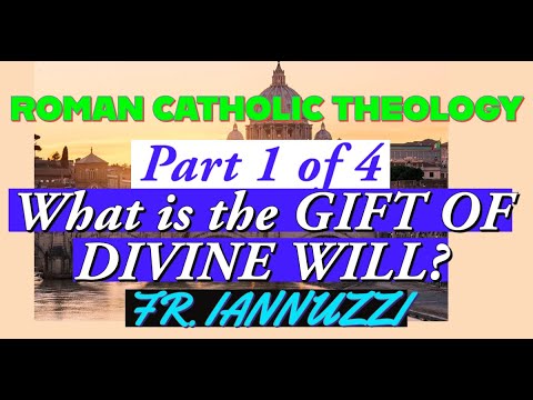WHAT IS THE GIFT OF THE DIVINE WILL (Part 1 of 4) Roman Catholic ...