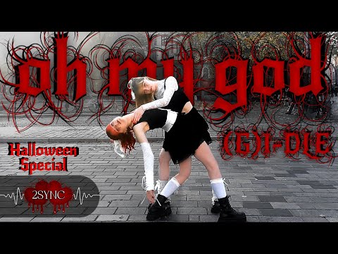 [ K-POP IN PUBLIC | ONE TAKE ] 'Oh my god' - (G)I-DLE (Duo ver.) | Halloween Special by 2SYNC