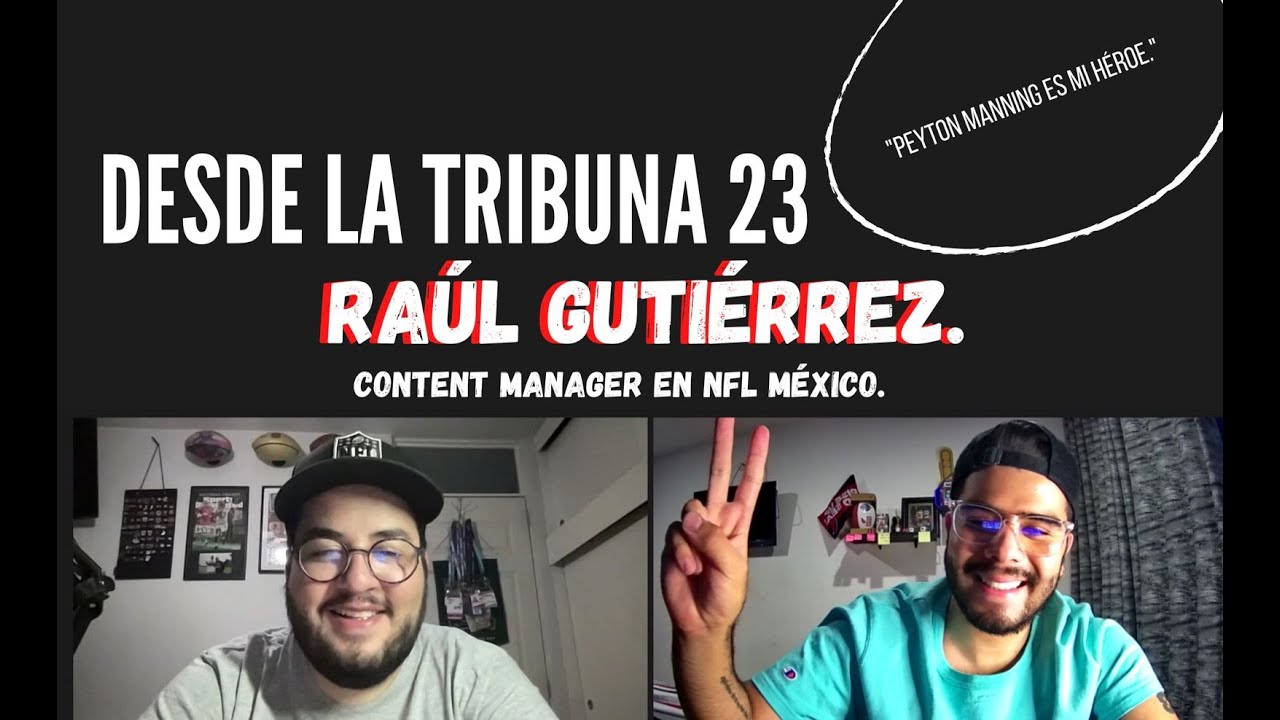 Cap 78 | "Tengo el trabajo de mis sueños." | Ft. Raúl Gutiérrez. | Content Manager de @MundoNFL ...