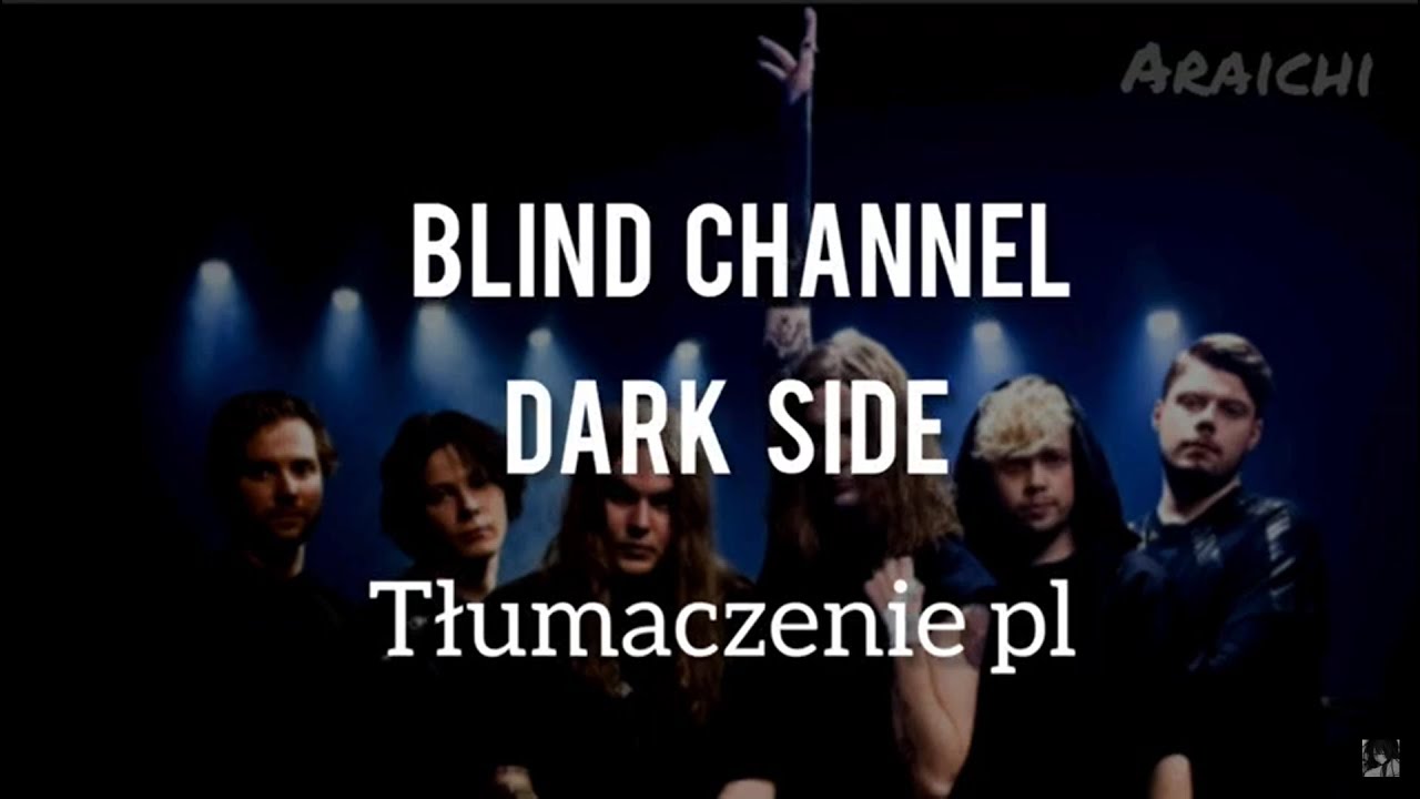 Blind Channel |Dark Side| tłumaczenie, napisy pl - YouTube
