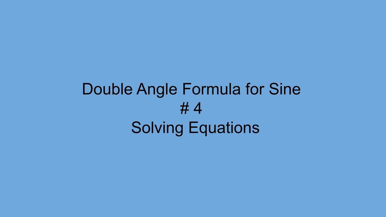 Double Angle Formula for Sine - # 4 - Solving Equations - YouTube