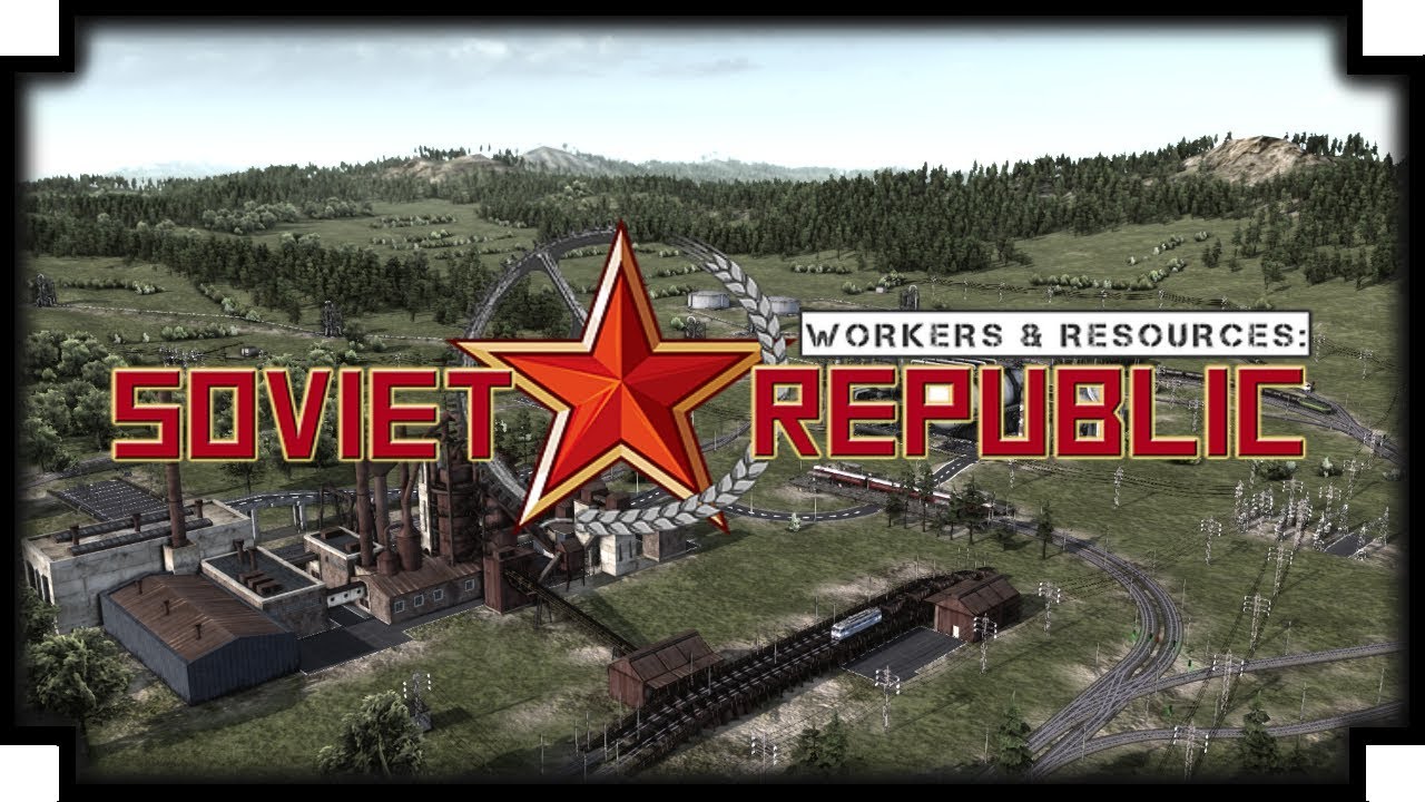 Workers & Resources: Soviet Republic - (City Building Tycoon Game ...