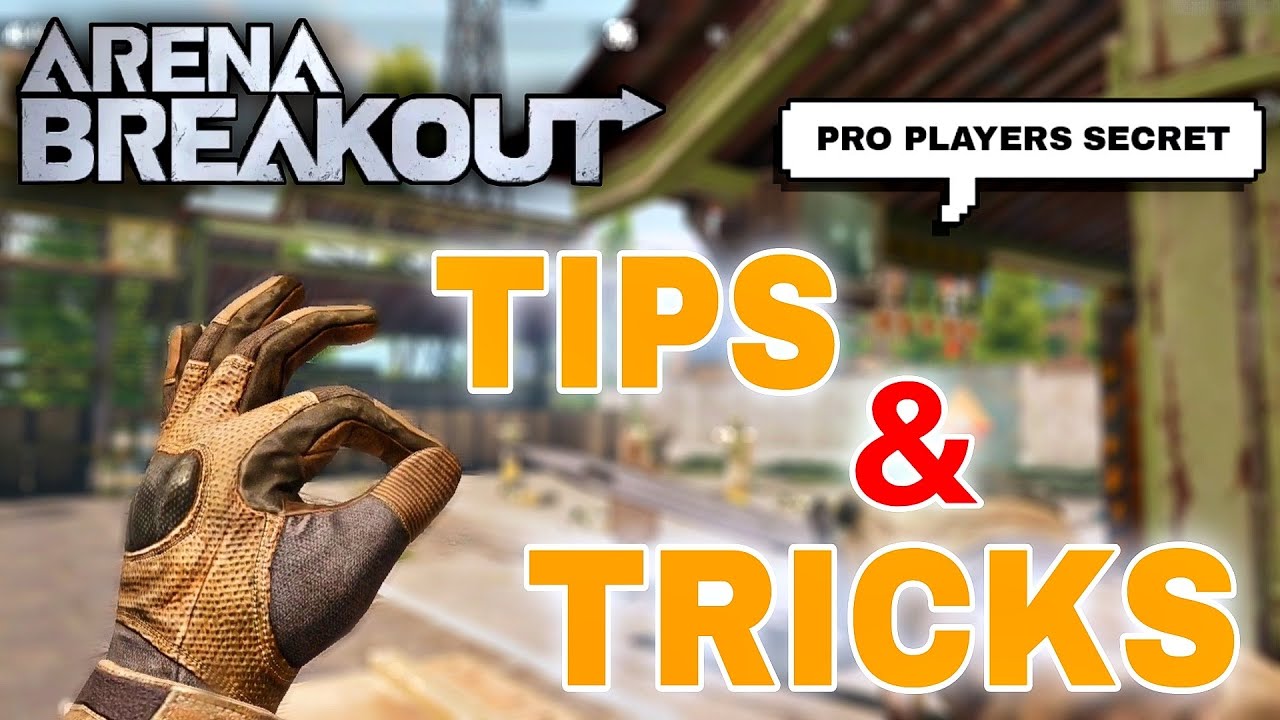 Arena Breakout Tips and Tricks Helps to Make You a Better Player ...