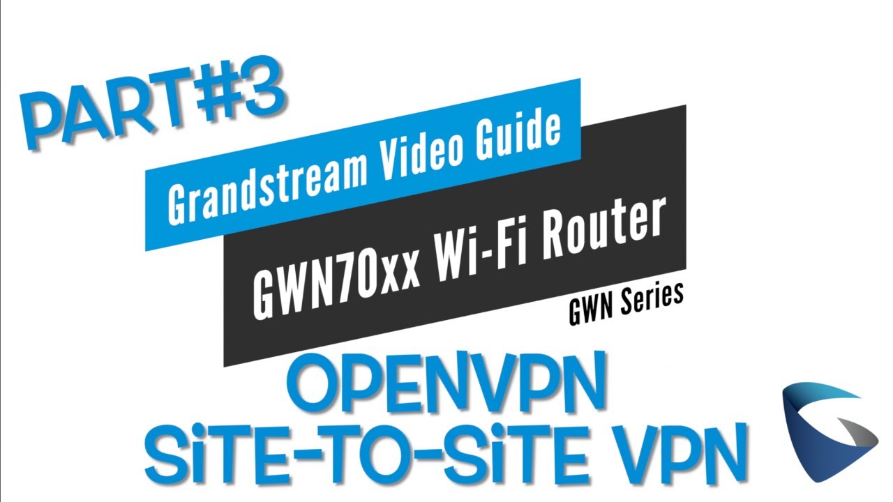 Video Guides - Site-to-Site using OpenVPN // GWN70xx Router Series ...