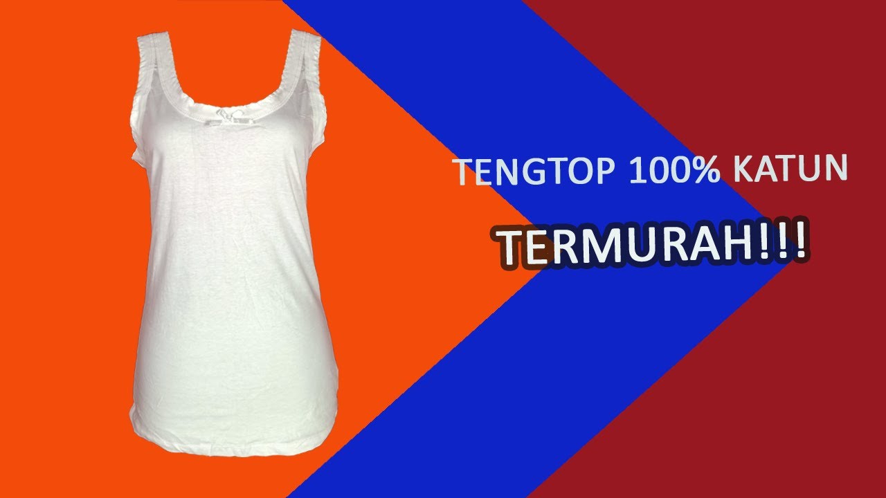 TENGTOP LELANGAN PABRIK, Tengtop wanita dewasa 100% Katun - YouTube