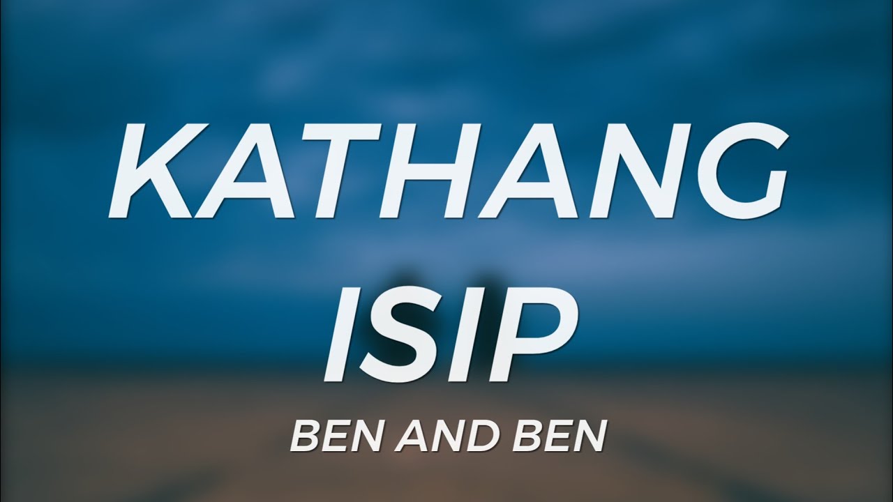 Ben&Ben - Kathang Isip (LYRICS) - YouTube
