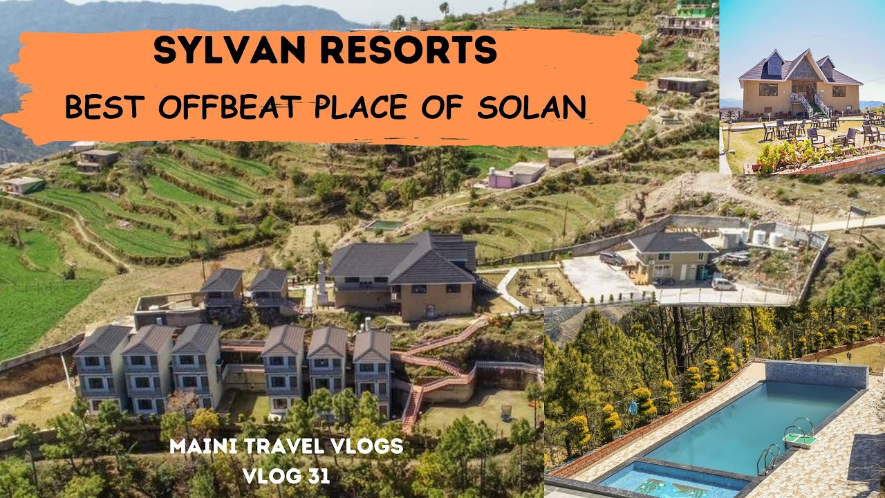 SYLVAN RESORTS - BEST OFFBEAT PLACE OF SOLAN - Best Resort in Solan ...
