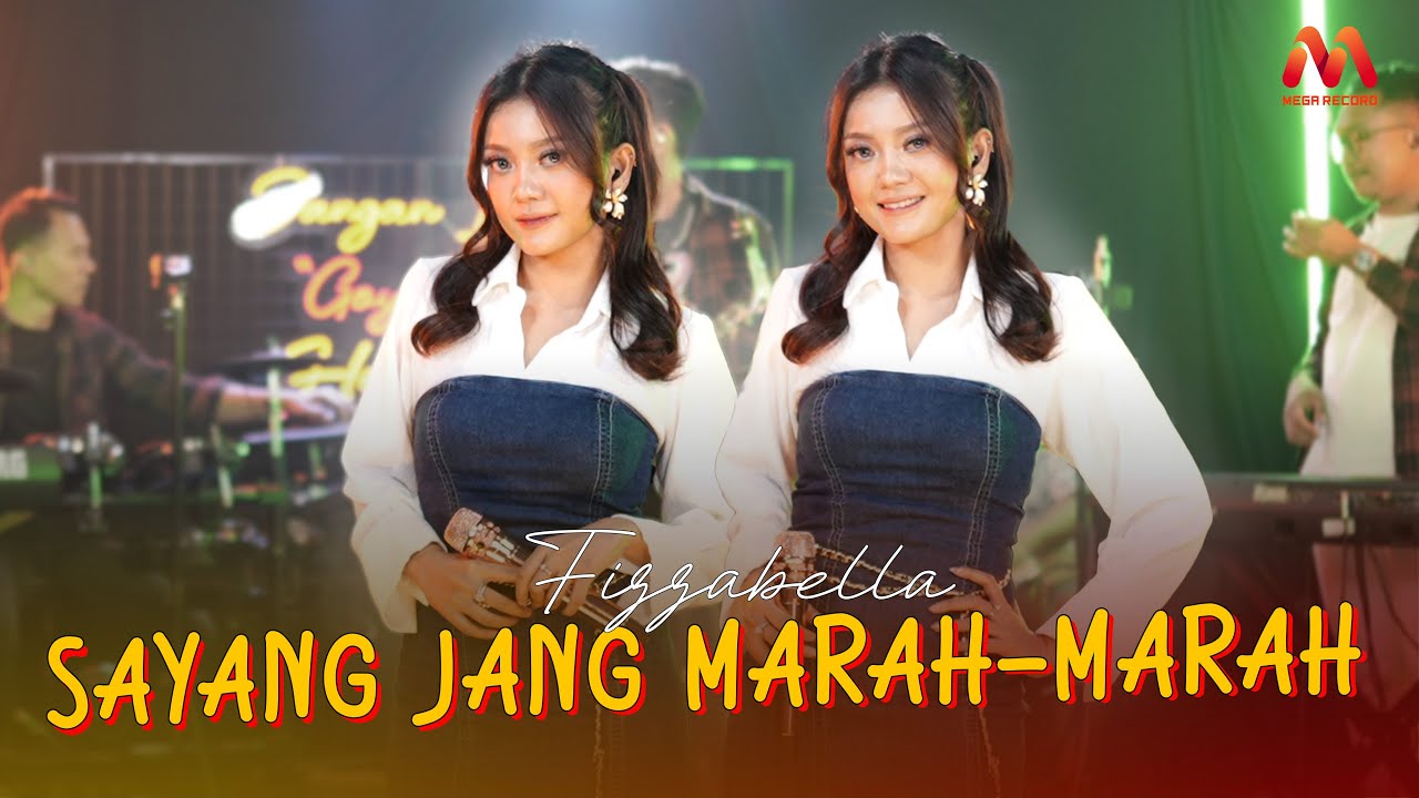 Fizzabella - Sayang Jang Marah Marah | Mega Record (Live Music) - YouTube