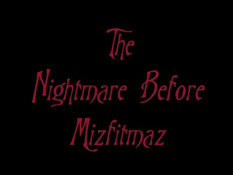 ''The Nightmare Before Mizfitmaz'' Trailer (2020 Update)