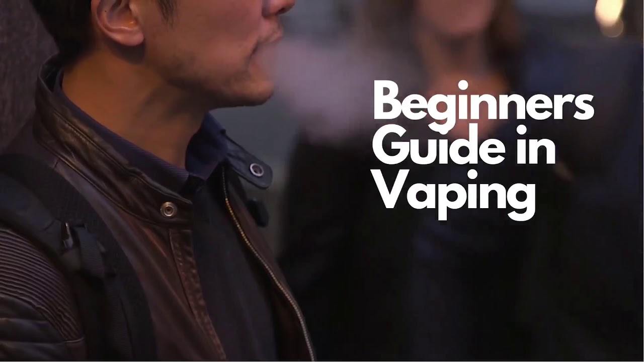 Quick Beginners Guide in Vaping - YouTube