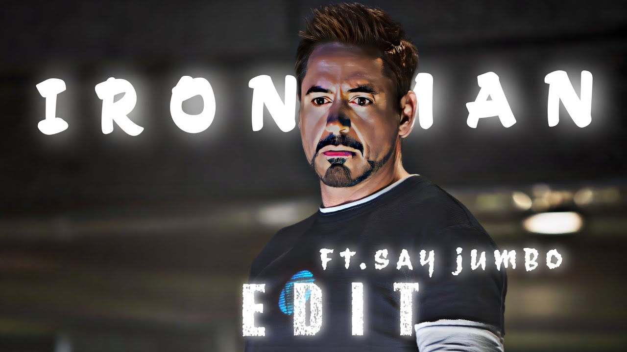 Ft.SAY JUMBO(IRON MAN) EDIT || MARVEL - YouTube